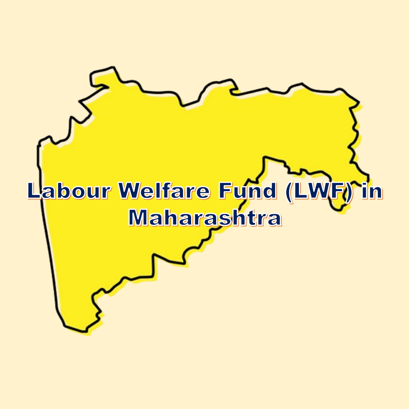 Labour Welfare Fund (LWF) in Maharashtra (Updated: Aug 2025) - HR Deck